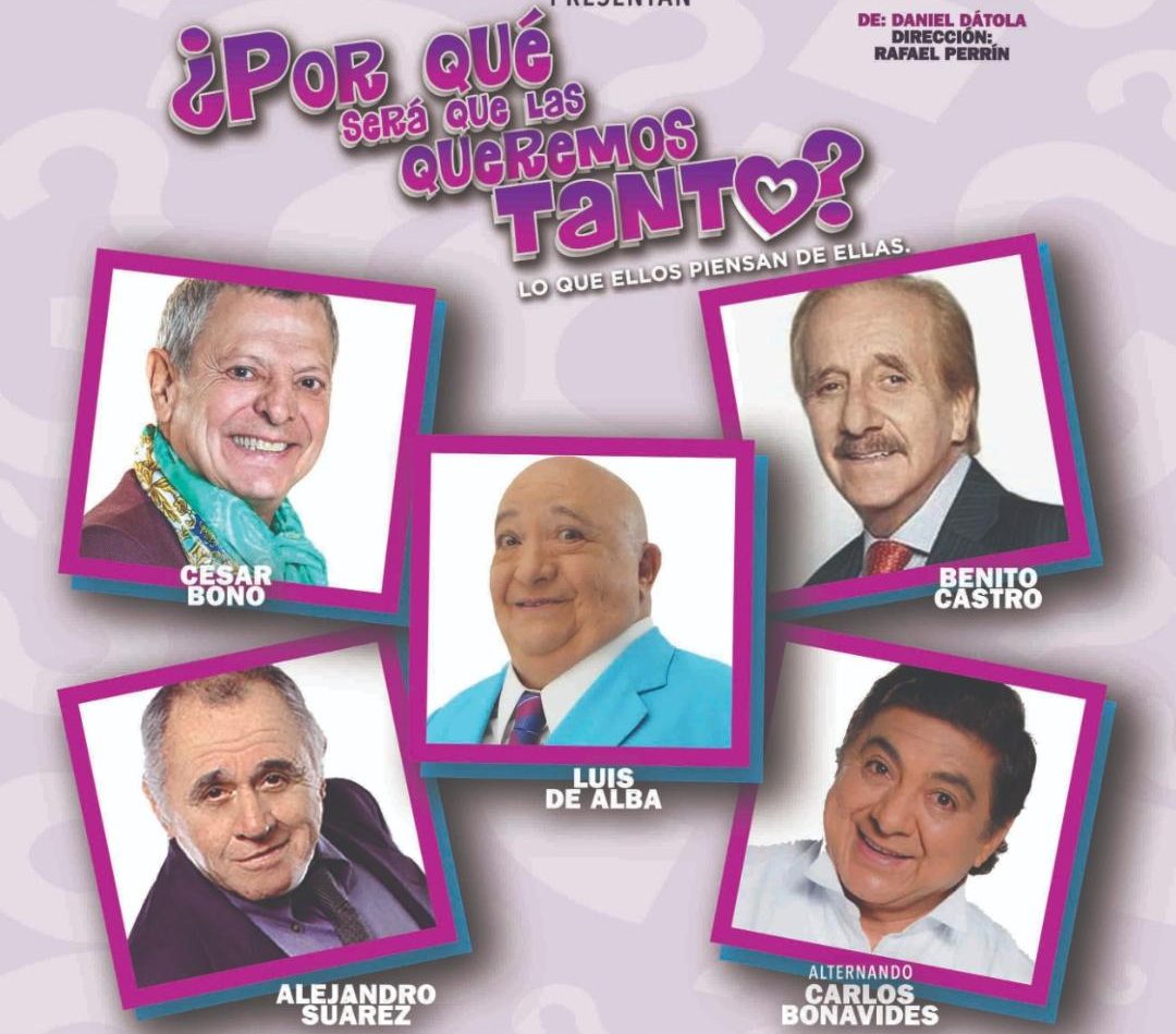 La obra '¿Por qué será que las queremos tanto?' llega al Auditorio de ...